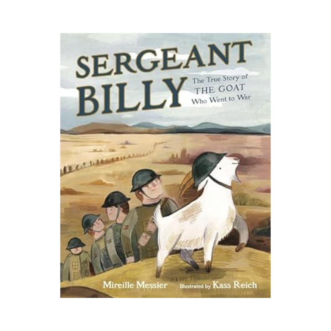 Sergeant Billy : The True Story of the Goat Who Went to War – Canadian ...